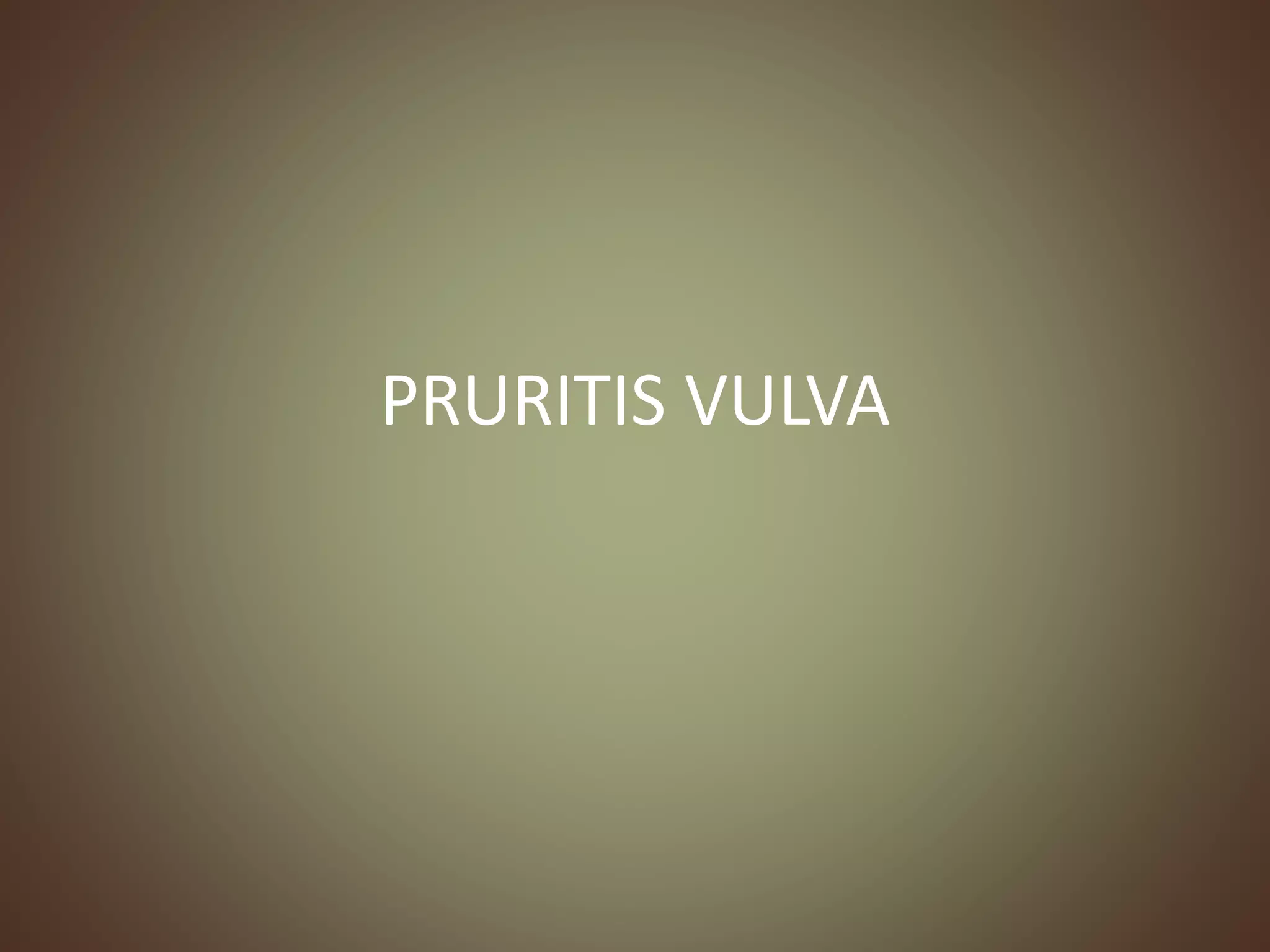 Vaginal discharge & pruritis vulvae | PPTX