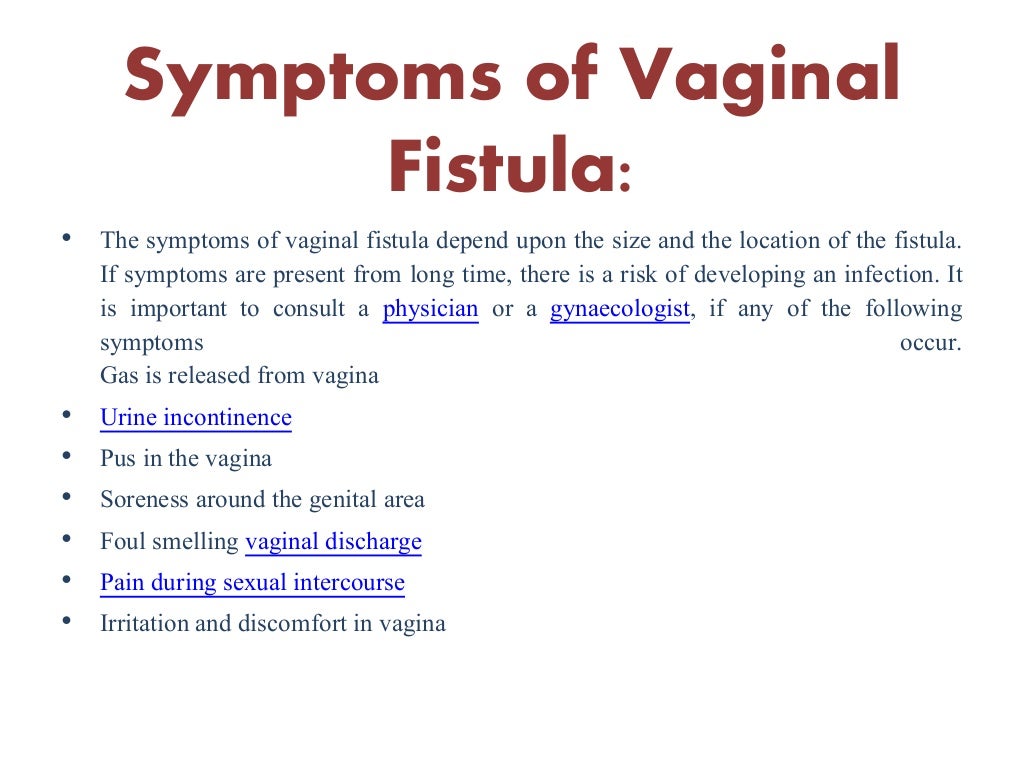 Vaginal Fistula: Causes, Symptoms, Diagnosis, and Treatment Vaginal Fistula: Causes, Symptoms, Diagnosis, and Treatment
