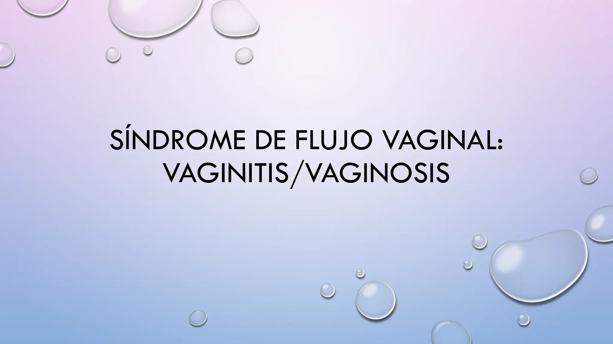 VAGINITIS Y VAGINOSIS ACTUALZIADA SEGUN LA GUIA COLOMBIANA | PPTX