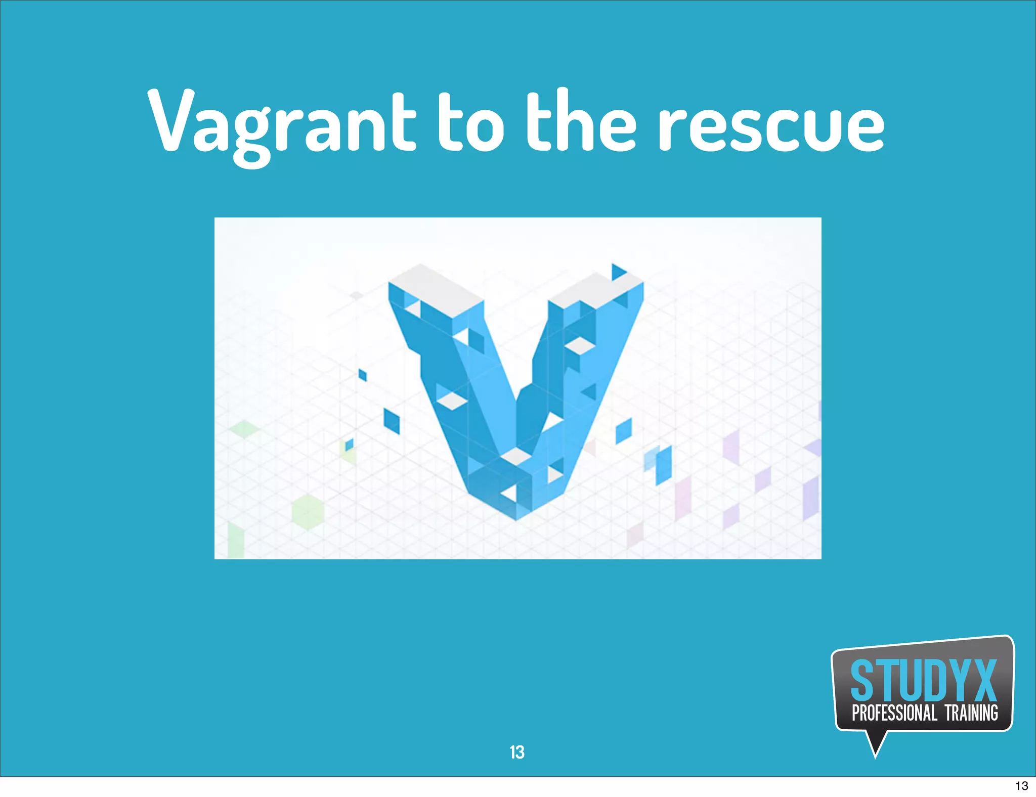 Vagrant as the foundation of your web development environment.