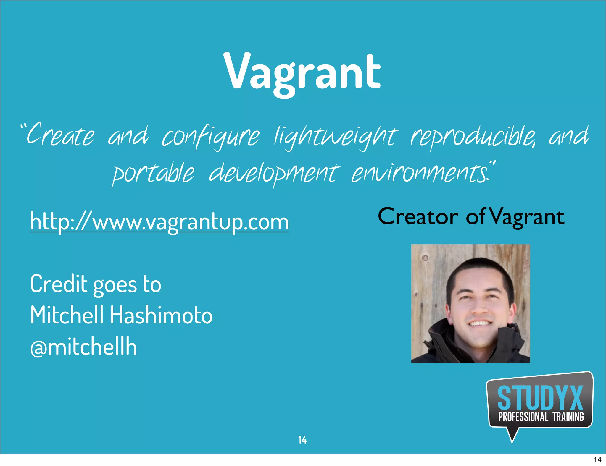 Vagrant as the foundation of your web development environment.