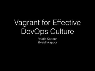 Vagrant for Effective DevOps Culture | PPT