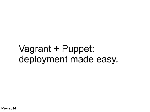 Vagrant and puppet: Deployment made easy | ODP