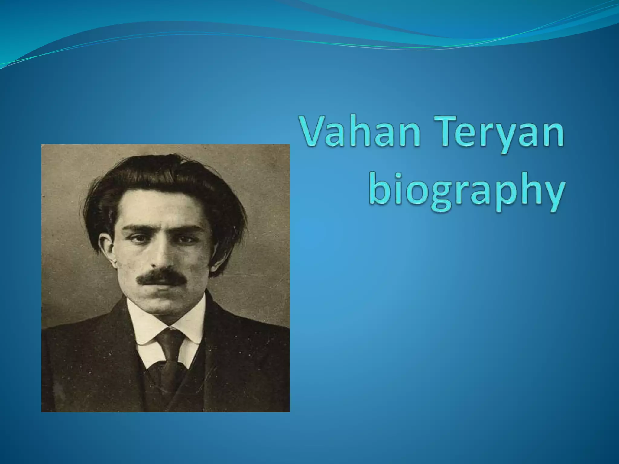 Vahan teryan biography | PPTX | Poetry | Books and Literature