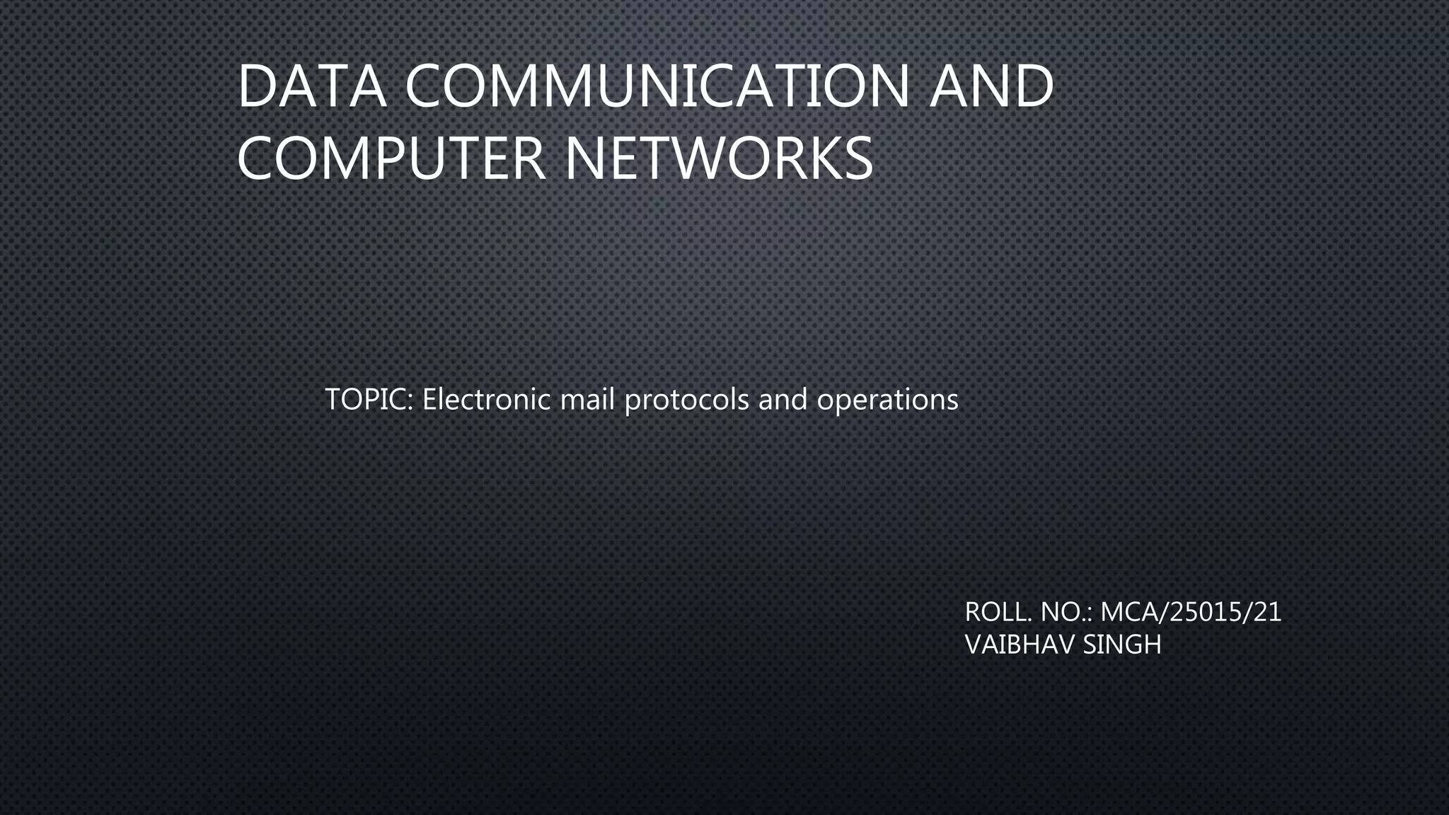 Electronic mail protocols and operations | PPTX