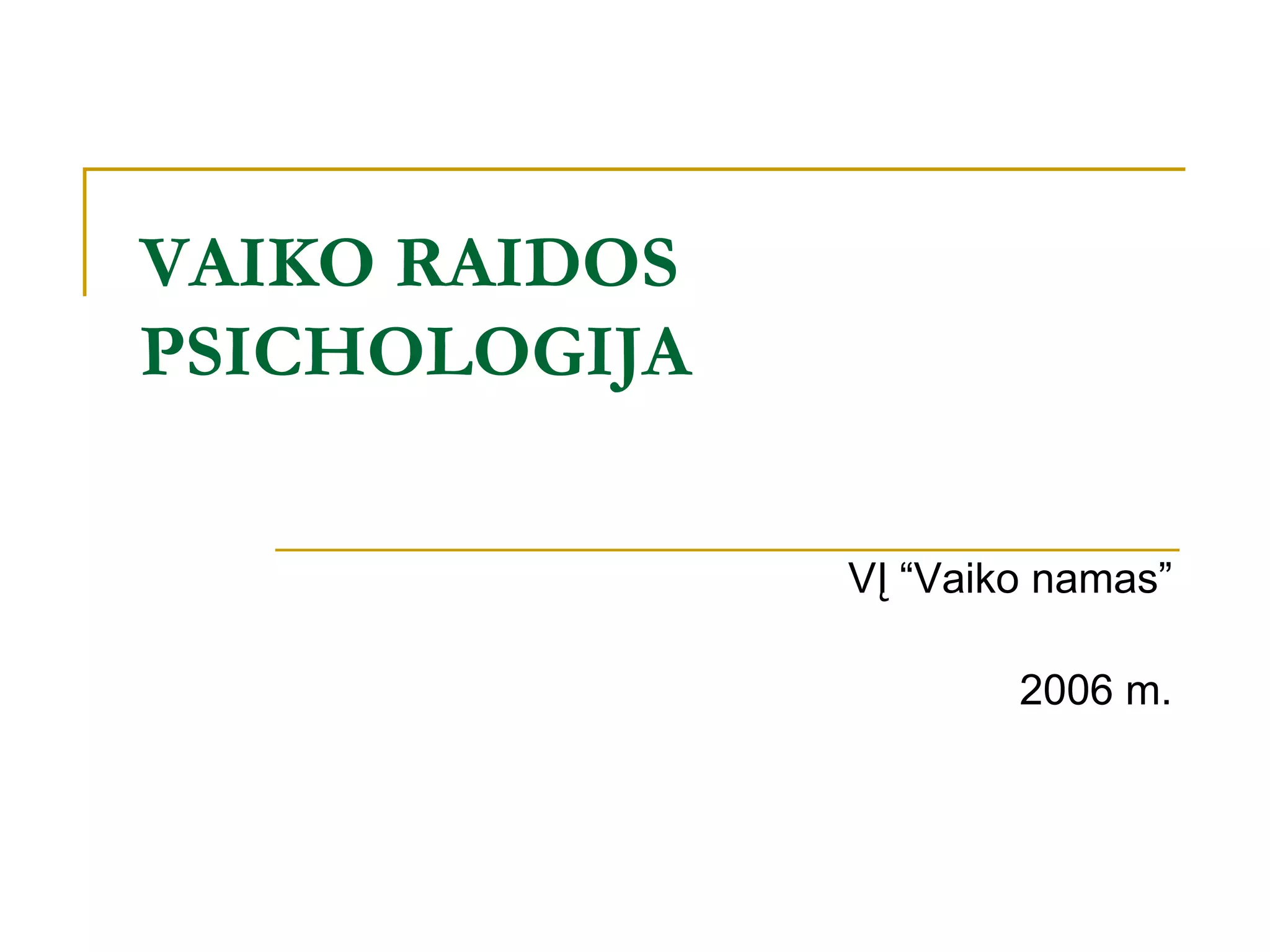 Vaiko raidos psichologija | PPT