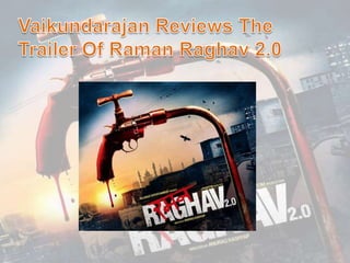 Vaikundarajan Reviews The Trailer Of Raman Raghav 2.0 | PPT