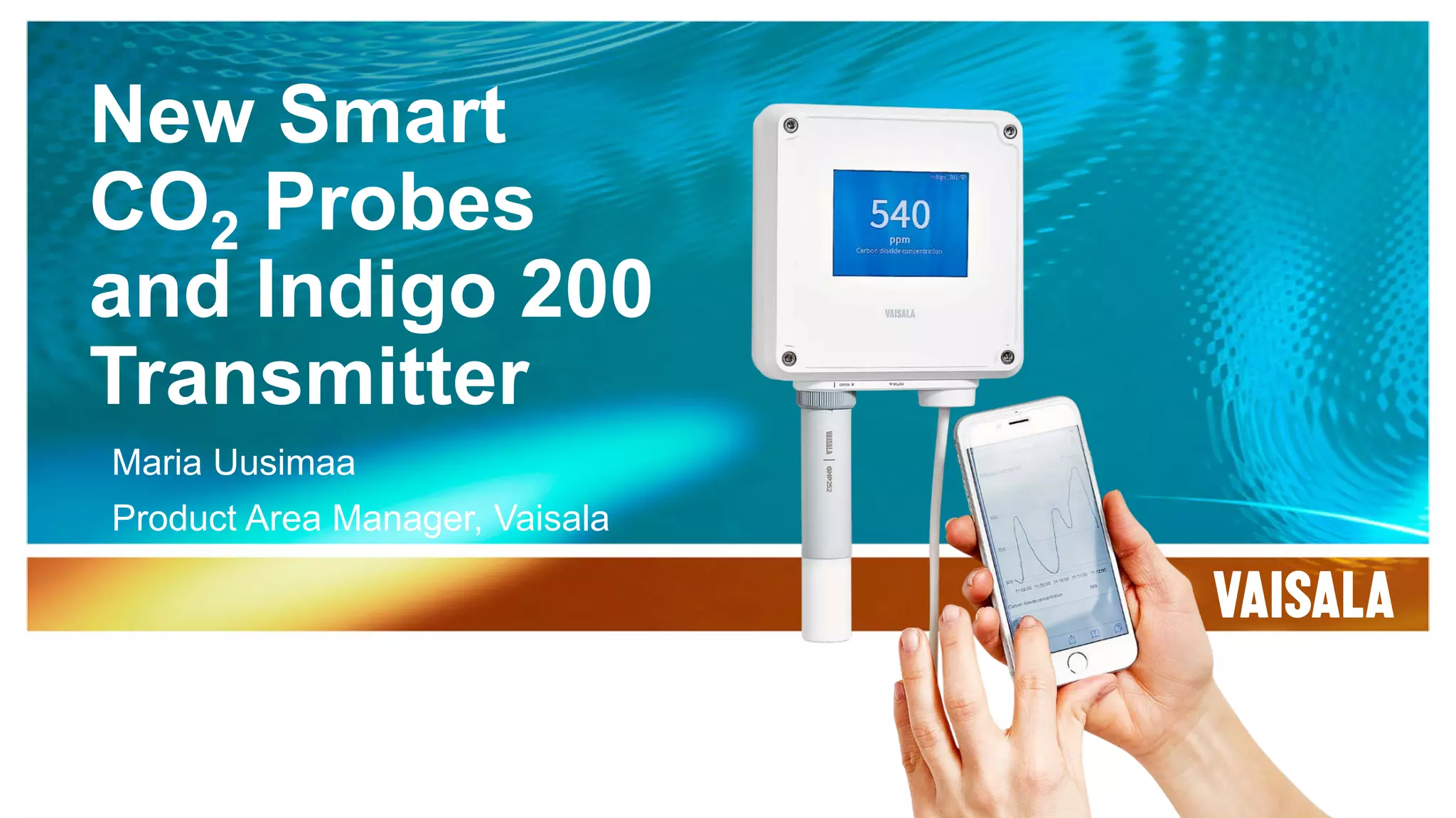 Vaisala's new smart CO2 probes and Indigo 200 series transmitter | PPT