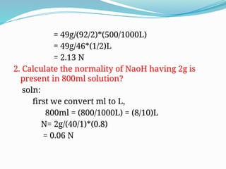 Molarity , molality and normality formula and their calculation | PPTX