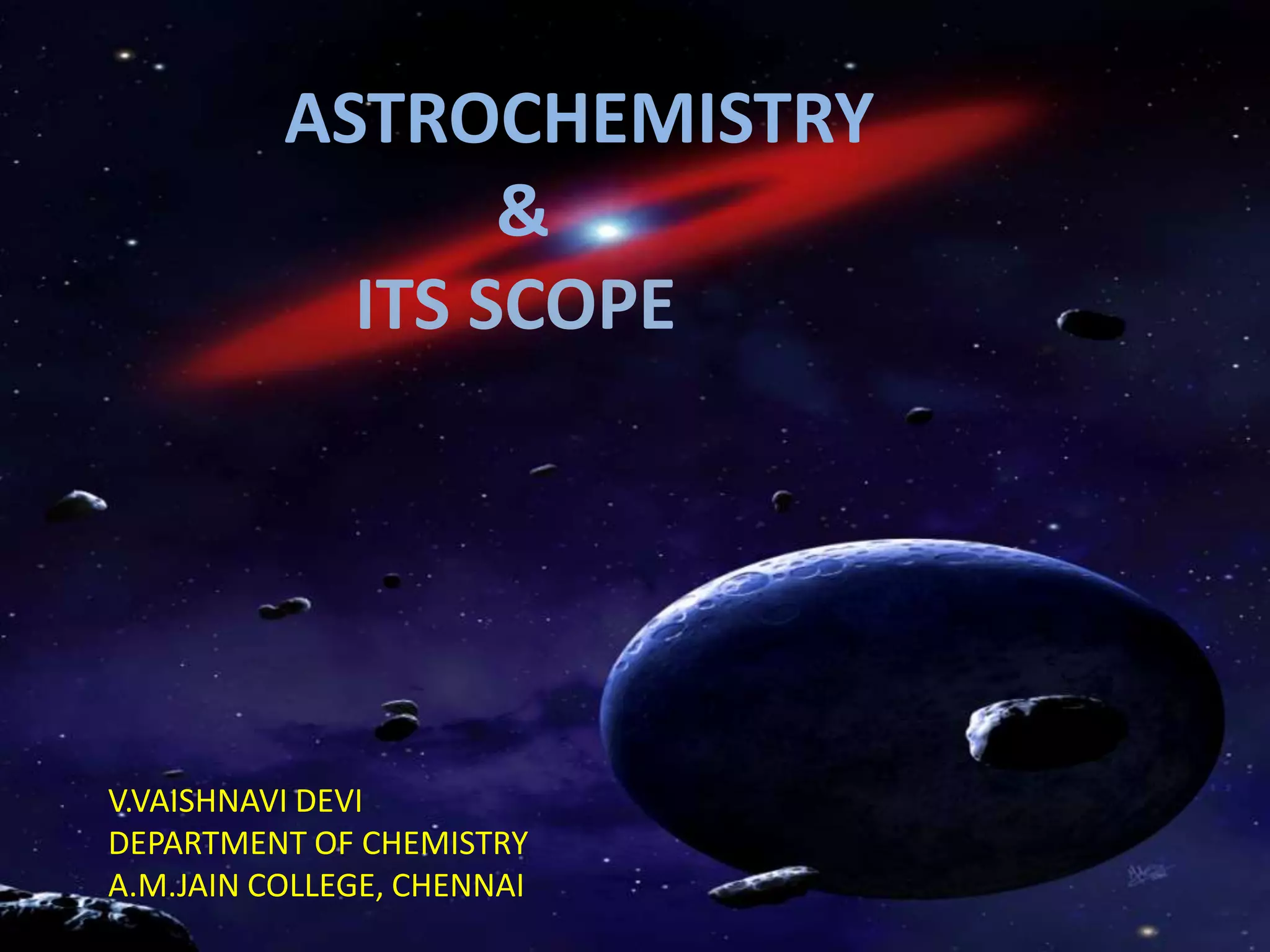 Astrochemistry- student's presentation on 19/10/13 | PPTX