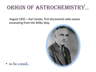 Astrochemistry- student's presentation on 19/10/13 | PPTX
