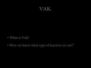 VAK | PPT