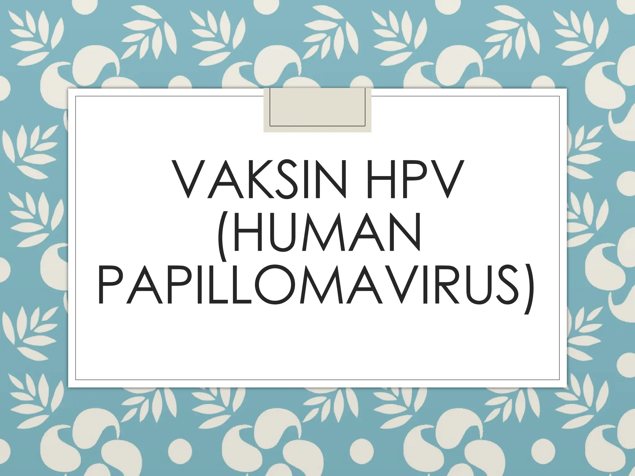Vaksin_HPV_Presentasi tentang hpv pada anak SMP 4 merangin.pptx