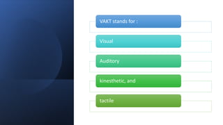 VAKT Learning Styles | PPTX