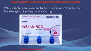 Valcivir Tablets (Generic Valacyclovir Hydrochloride Tablets) | PDF
