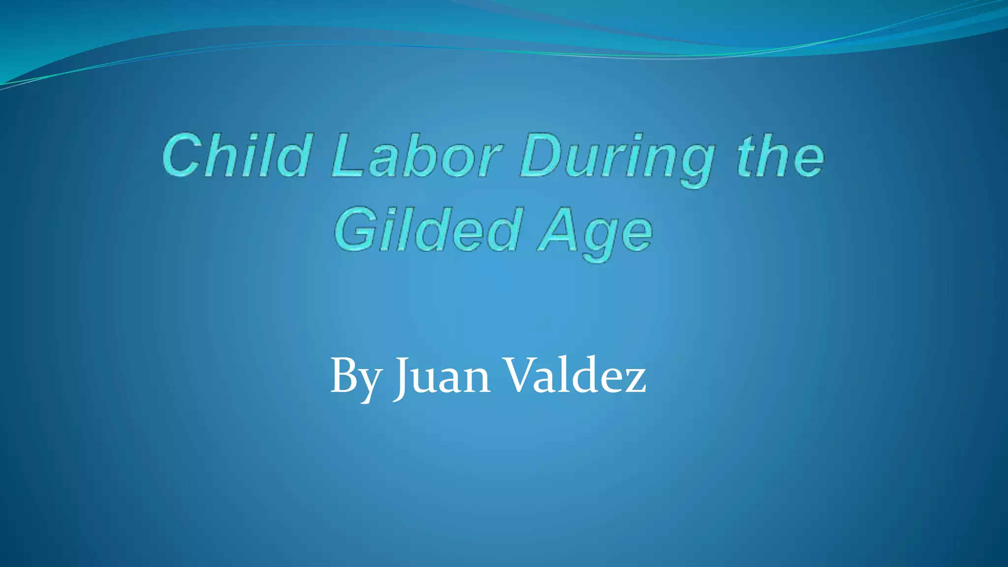 Child Labor during the Gilded Age | PPTX