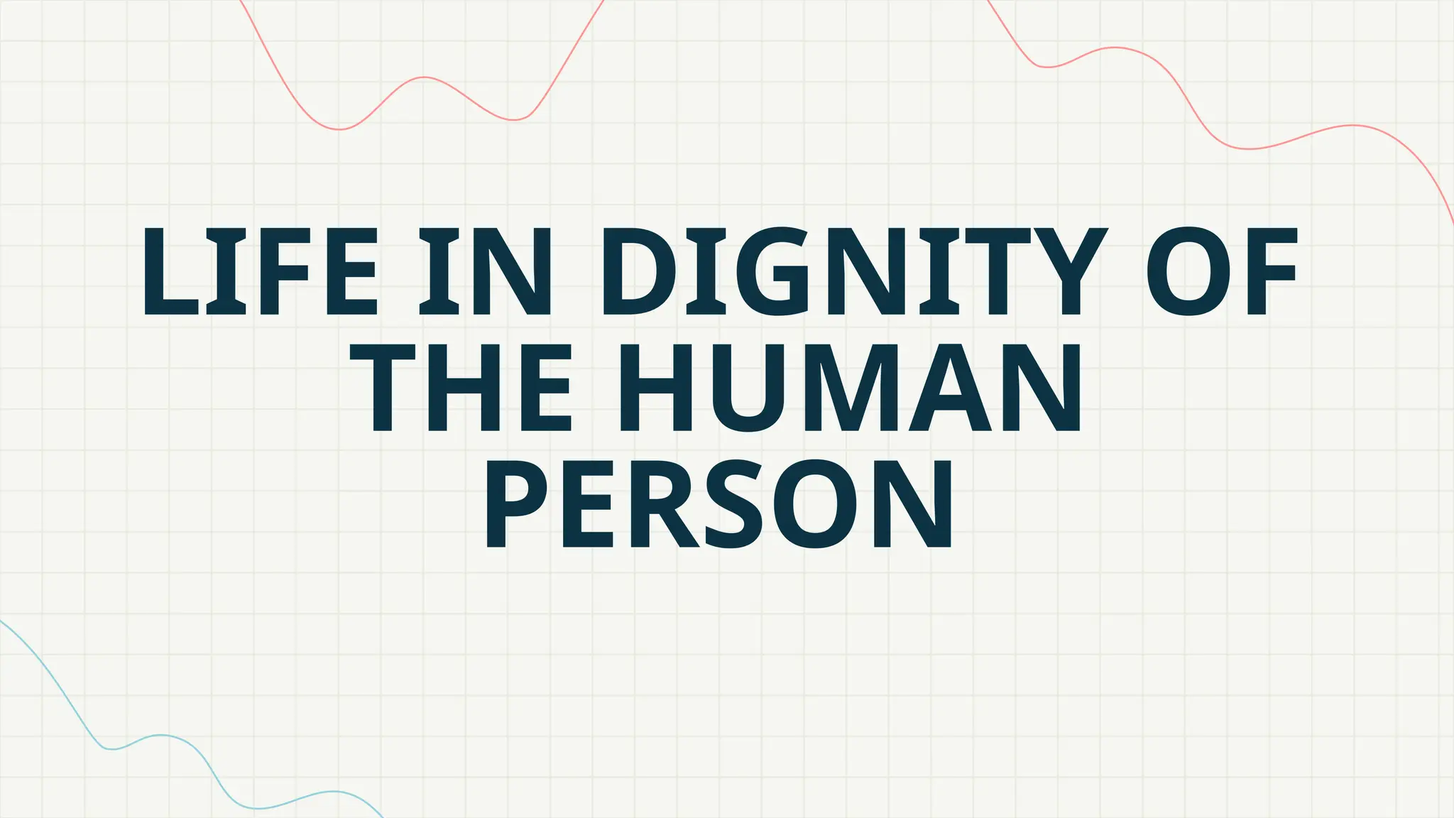 life and dignity of the human person - religious education | PPTX