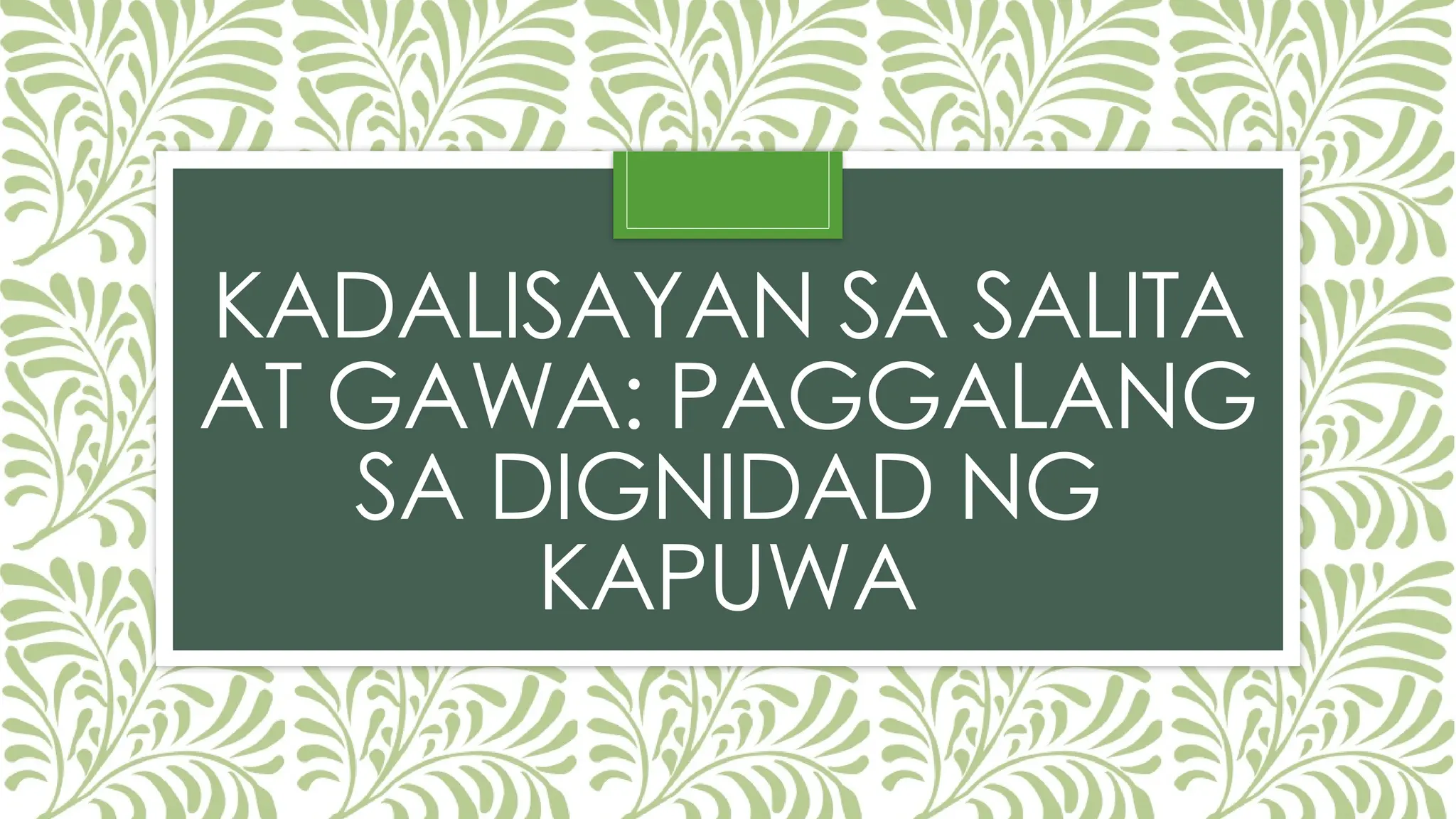 valed8q3wk1Kadalisayan sa Salita at Gawa: Paggalang sa Dignidad ng ...