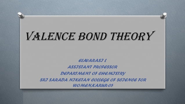 VALENCE BOND THEORY AND ITS HYBRIDIZATION | PPT