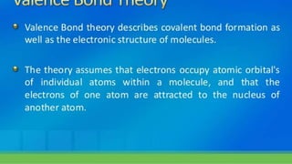 VALENCE BOND THEORY AND ITS HYBRIDIZATION | PPT