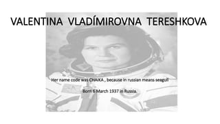 BIOGRAFIA DE VALENTINA TERESHKOVA, DIPUTADA ASTRONAUTA INGENIERA Y LA ...