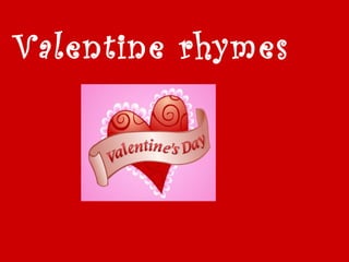 Valentine rhymes | PPT