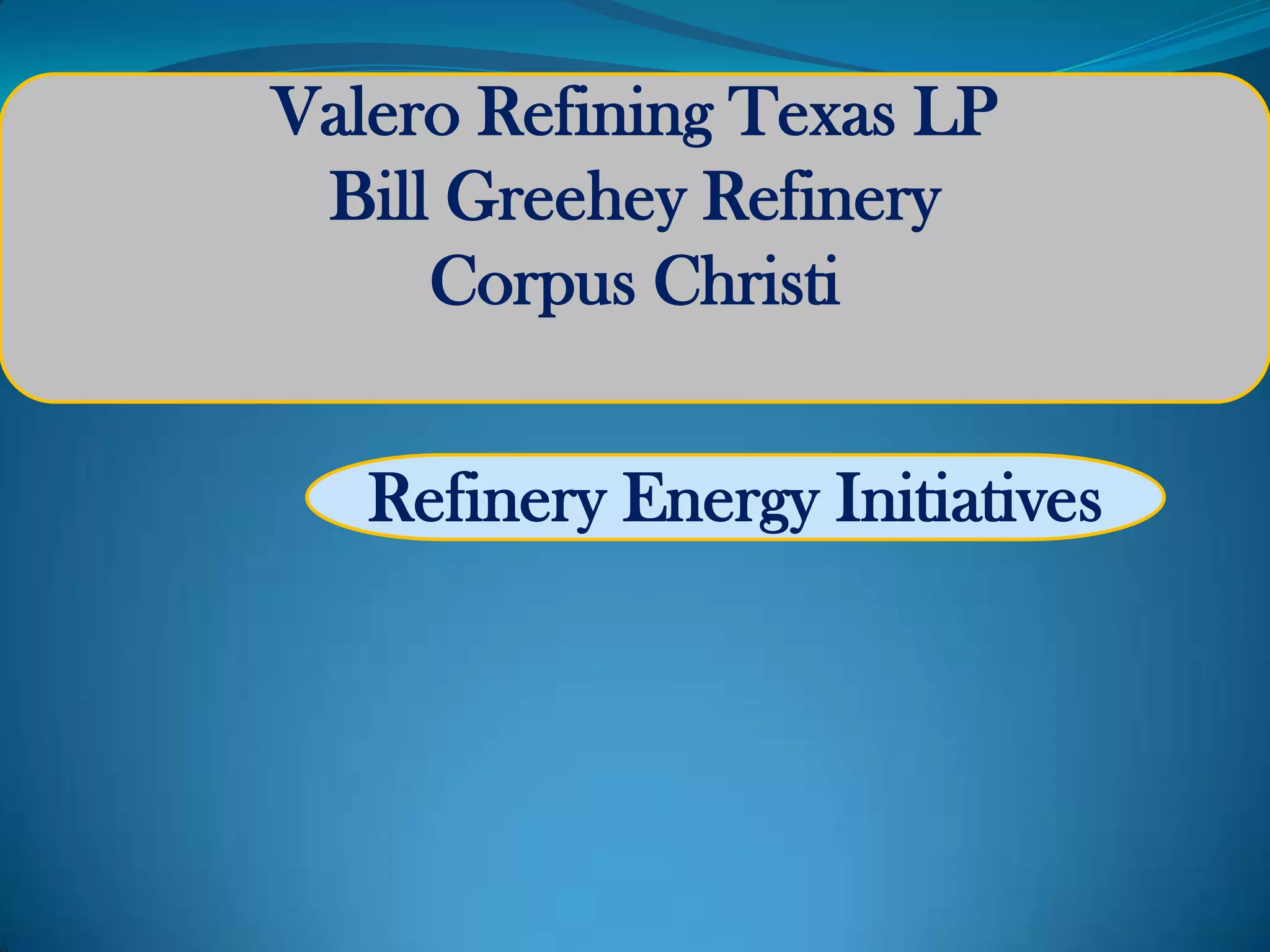 Valero refinery energy | PPTX