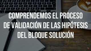 Validamos las hipótesis del lienzo del modelo de negocio lean canvas ...