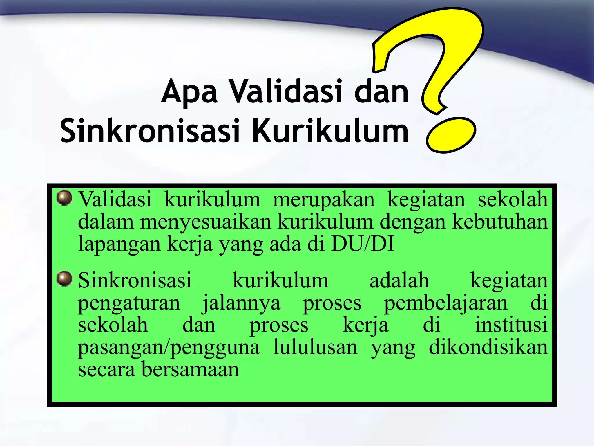 Validasi dan sinkronisasi kurikuklum smk | PPT