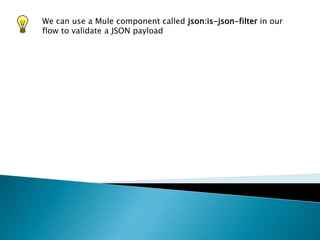 Validating a json in mule | PPTX
