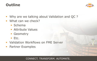 Validation and Quality Control with FME and FME Server | PPT