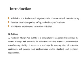 Validation Master Plan (VMP) in Pharmaceutical.pptx