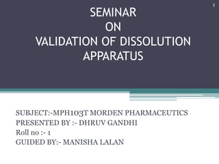 Validation of dissolution apparatus | PPTX
