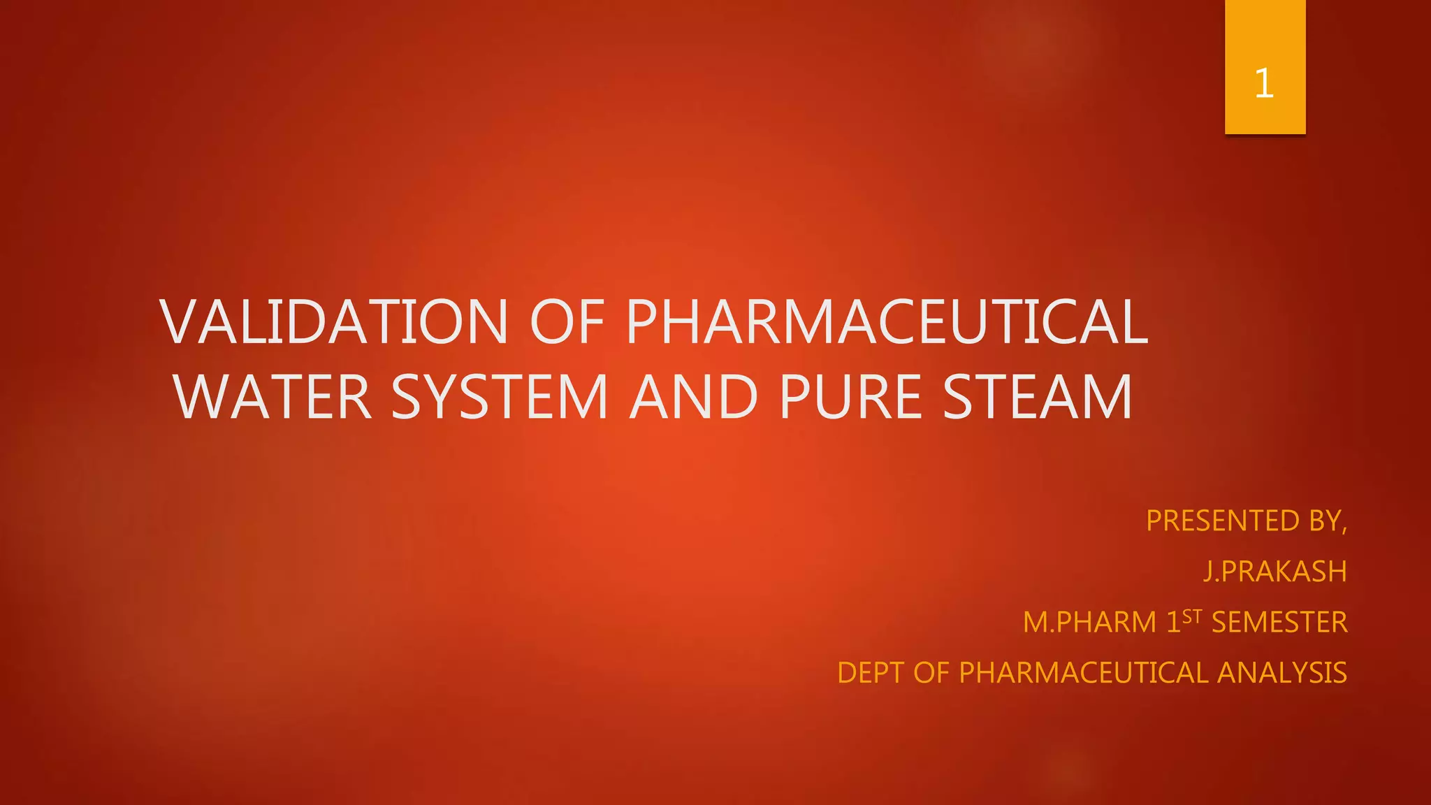 Validation of pharaceutical water system and pure steam | PPTX