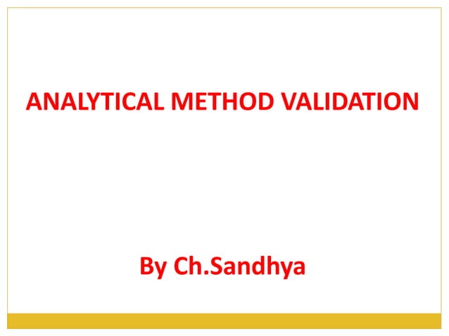 ANALYTICAL METHOD VALIDATION GUIDE | PPT