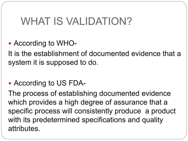 Validation, scope of validation, URS , WHO GUIDELINES FOR VALIDATION | PPTX