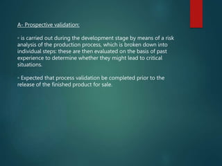 Pharmaceutical validation , Types of validation | PPTX