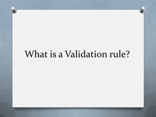Validation rule, text and input masks | PPT