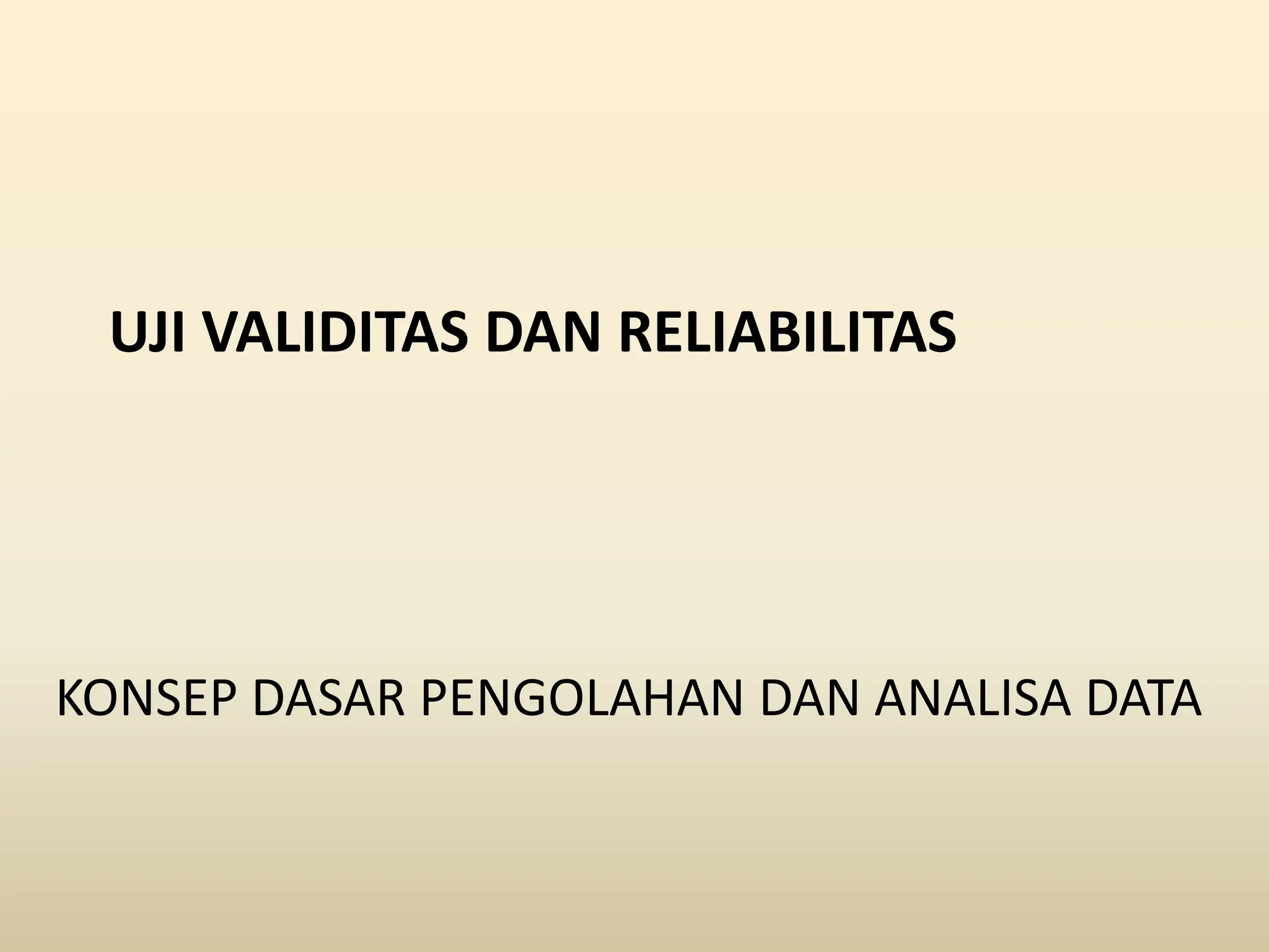 VALIDITAS DAN RELIABILITAS DATA ASUMSI.PPT