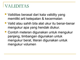 VALIDITAS DAN RELIABILITAS DALAM UJI STATISTIKA.ppt