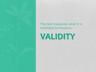 Validity, reliablility, washback | PPTX