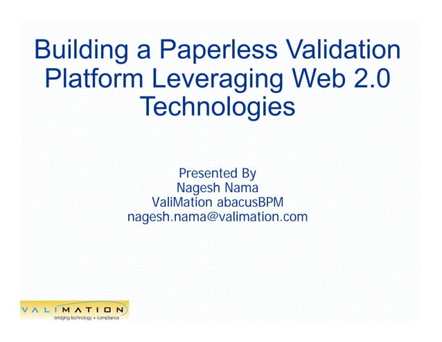 Building a Paperless Validation Platform Using Web 2.0 Technologies | PPT