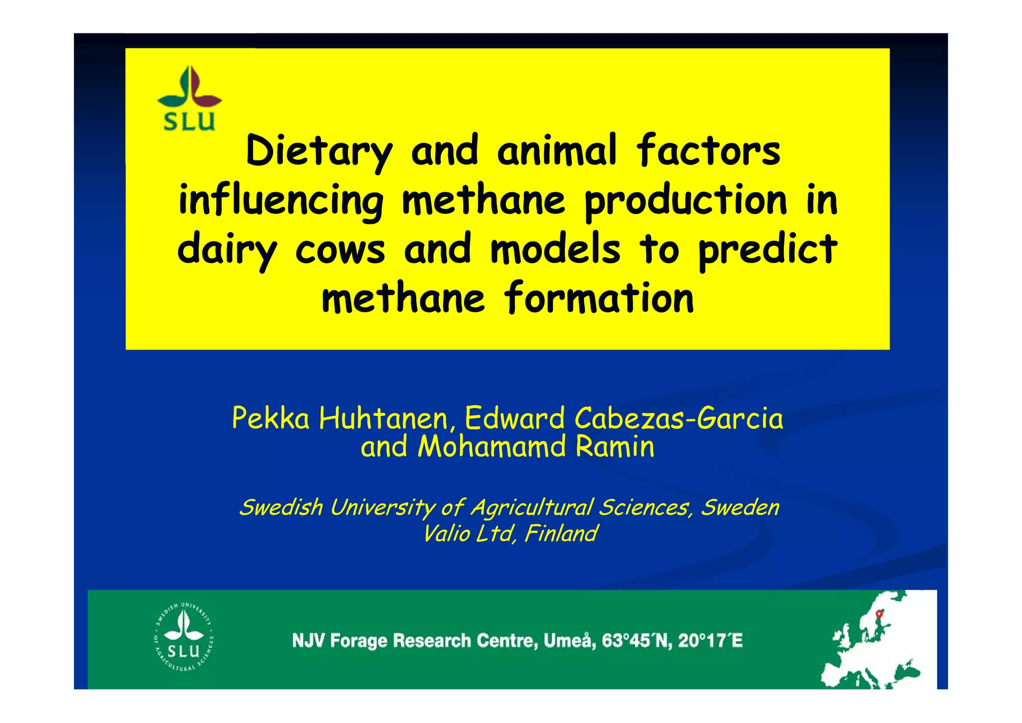 Pekka Huhtanen, SLU: Dietary and animal factors influencing methane ...