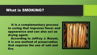 Smoking:Method of Preservation | PPTX