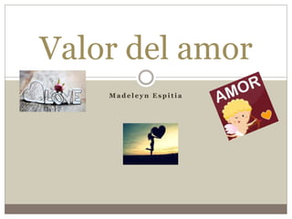 Valor del amor | PPTX