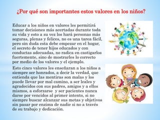los cinco valores mas importantes en la educación de un niño | PPTX