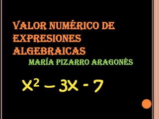 Valor numérico de una expresión Algebraica | PPTX