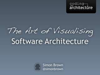 The Art of Visualising Software - Simon Brown | PDF