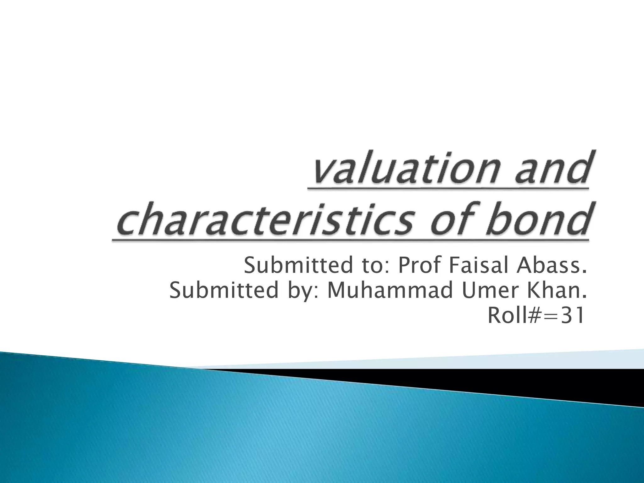 Valuation and characteristics of bond | PPTX