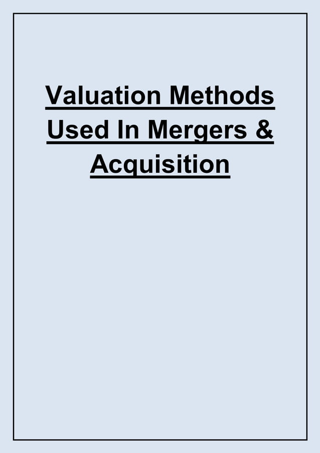 Valuation methods used in mergers and acquisitions | DOCX